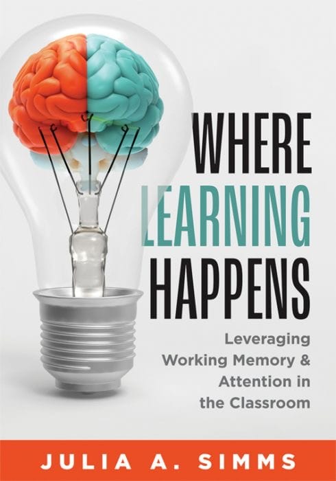 Where Learning Happens: Leveraging Working Memory and Attention in the ...