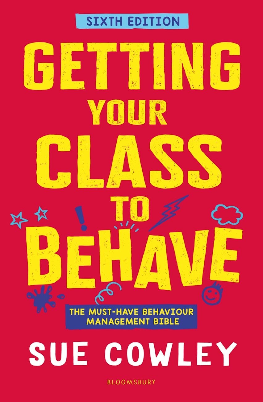 Getting Your Class to Behave: The must-have behaviour management bible ...