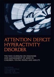 Attention Deficit Hyperactivity Disorder, The Nice Guideline: On ...